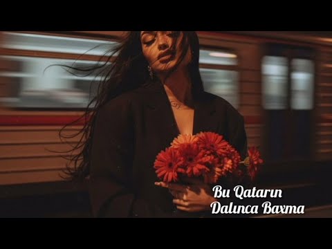 Bu Qatarın Dalınca Baxma 🎧Flora Kərimova Yaradıcılığından 🎙️ Remix XatyaCuma 🎧 YeniRemixVersiya
