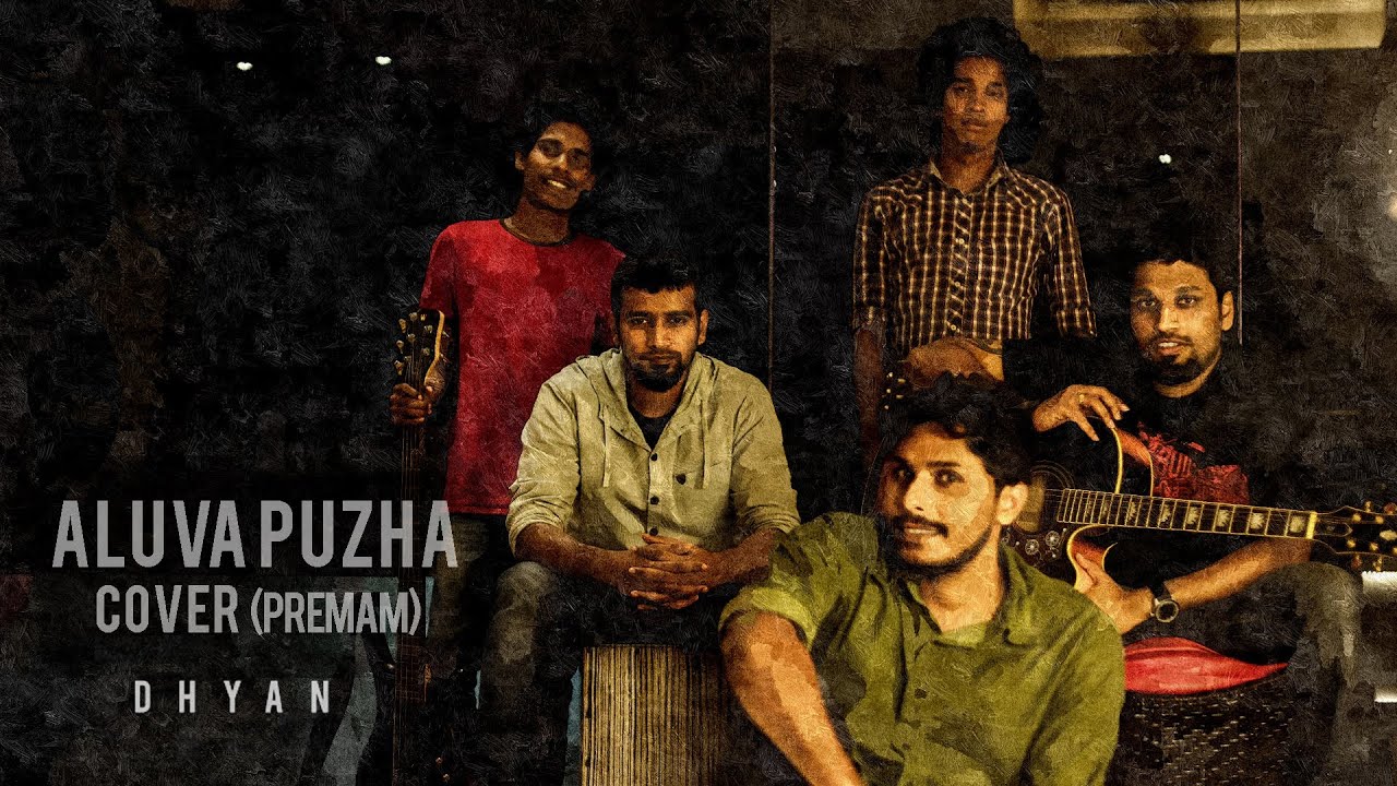 ALUVA PUZHA (Premam) COVER - DHYAN |HD| - YouTube