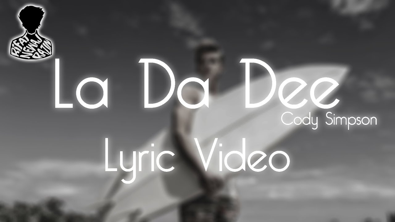 La Da Dee - Cody Simpson (Lyric Video) - YouTube