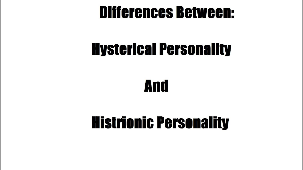 A psychoanalytic talk the differences between Hysterical personality ...