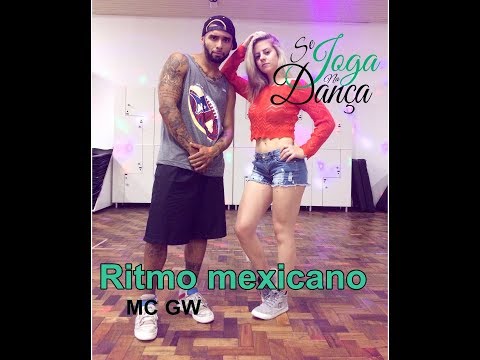 Ritmo Mexicano- Mc GW // Se Joga na Dança