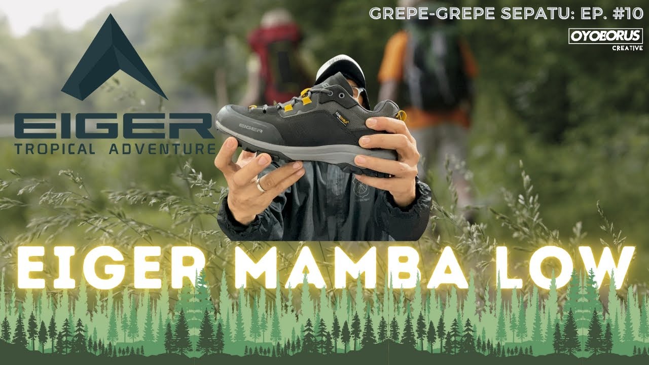 GREPE-GREPE: EP. #10 (SEPATU) EIGER MAMBA LOW. - YouTube