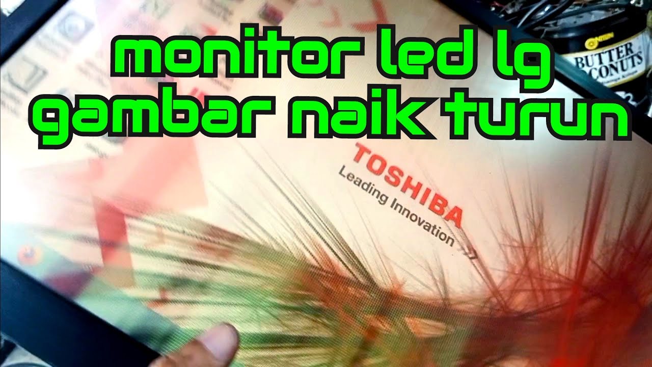 Monitor Led Lg gambar bergaris naik turun dan bergetar - YouTube