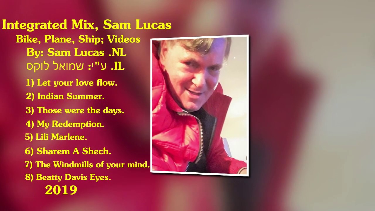 Integrated Mix, Sam Lucas, Bike, Plane, Ship; Videos, ע"י: שמואל לוקס ...