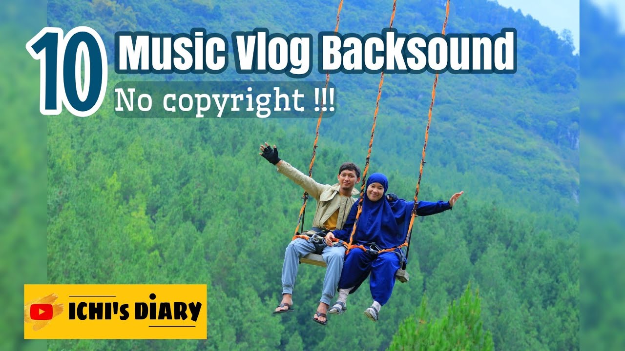 Music Vlog No Copyright | 10 Backsound Musik untuk Vlog - YouTube