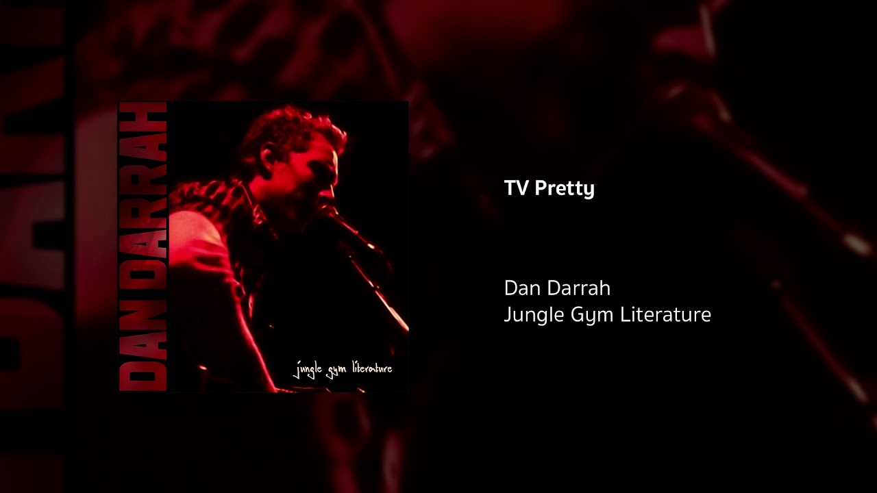 TV Pretty | Dan Darrah - YouTube