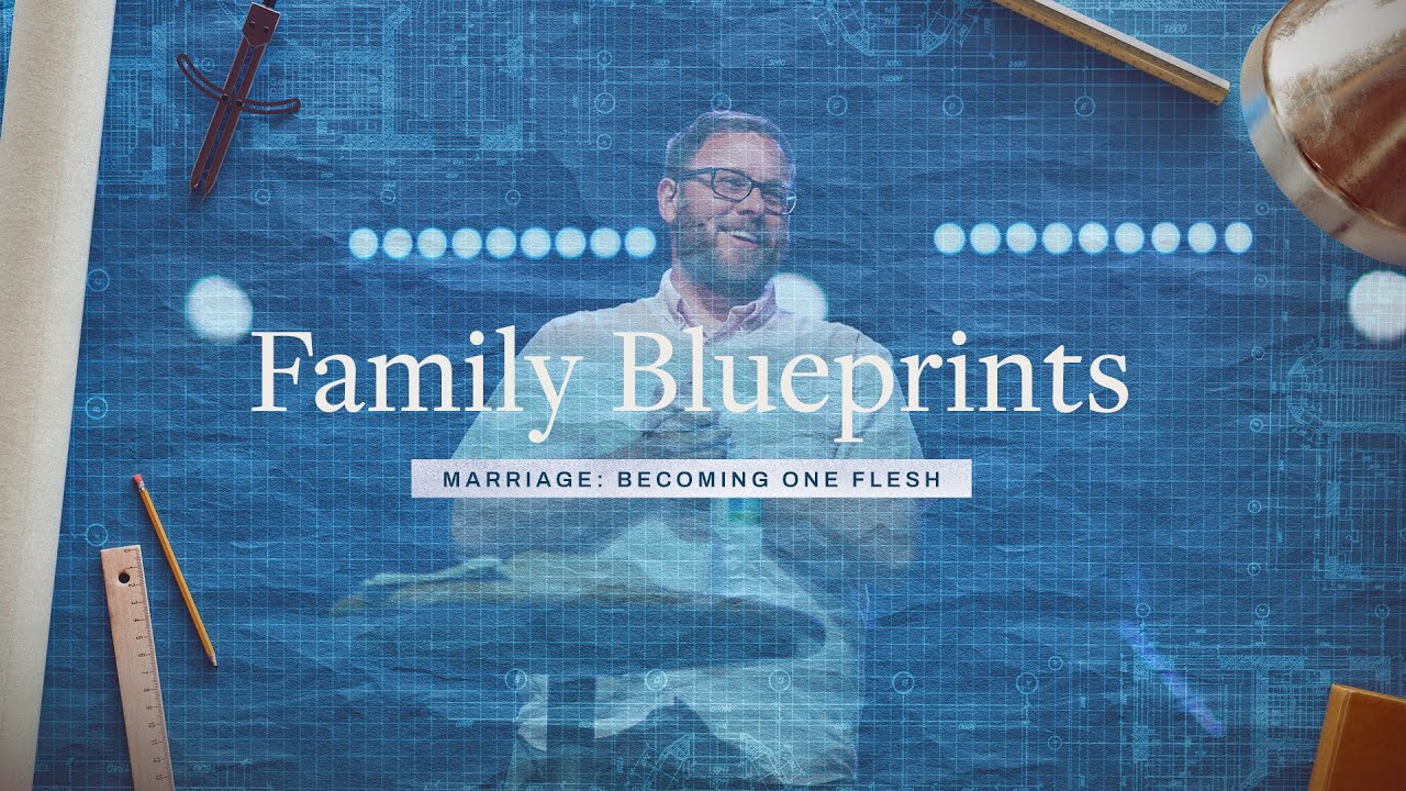 Marriage: Becoming One Flesh | Sermon Series: Family Blueprints ...