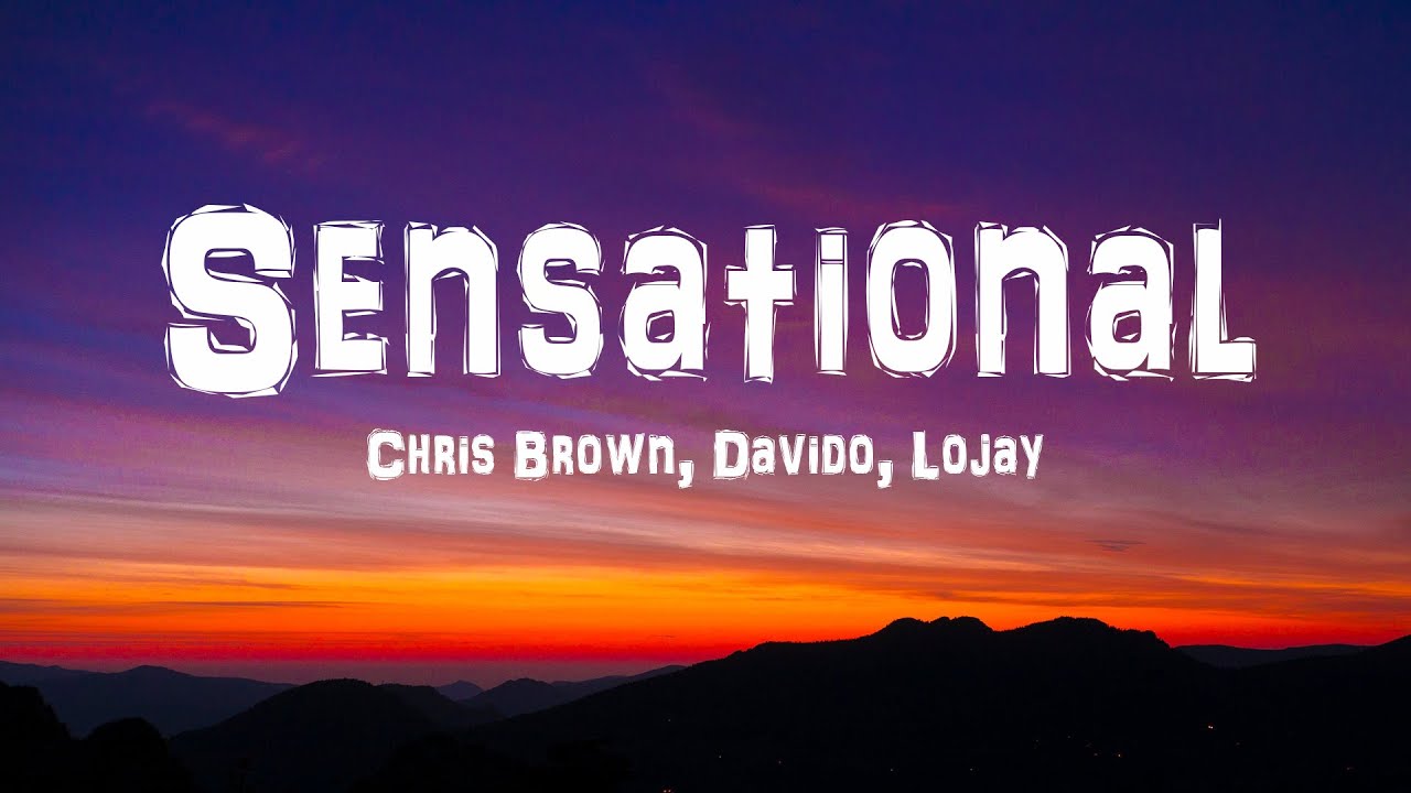 Chris Brown - Sensational (Lyrics) ft. Davido & Lojay - YouTube