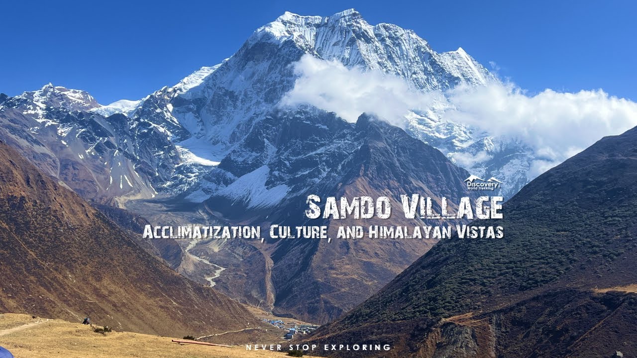 Samdo Village: Acclimatization, Culture, & Himalayan Vistas ...