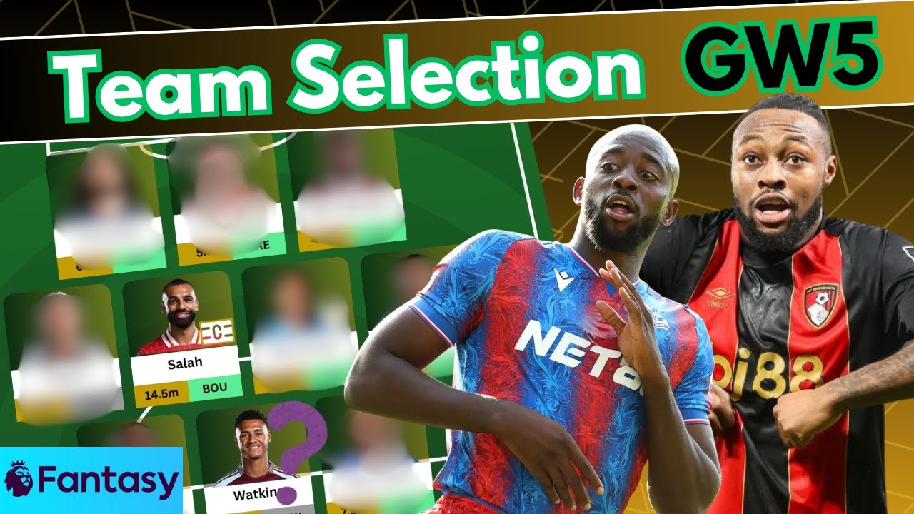 FPL Team Selection GW5 | What do we do with Watkins? | Fantasy Premier ...