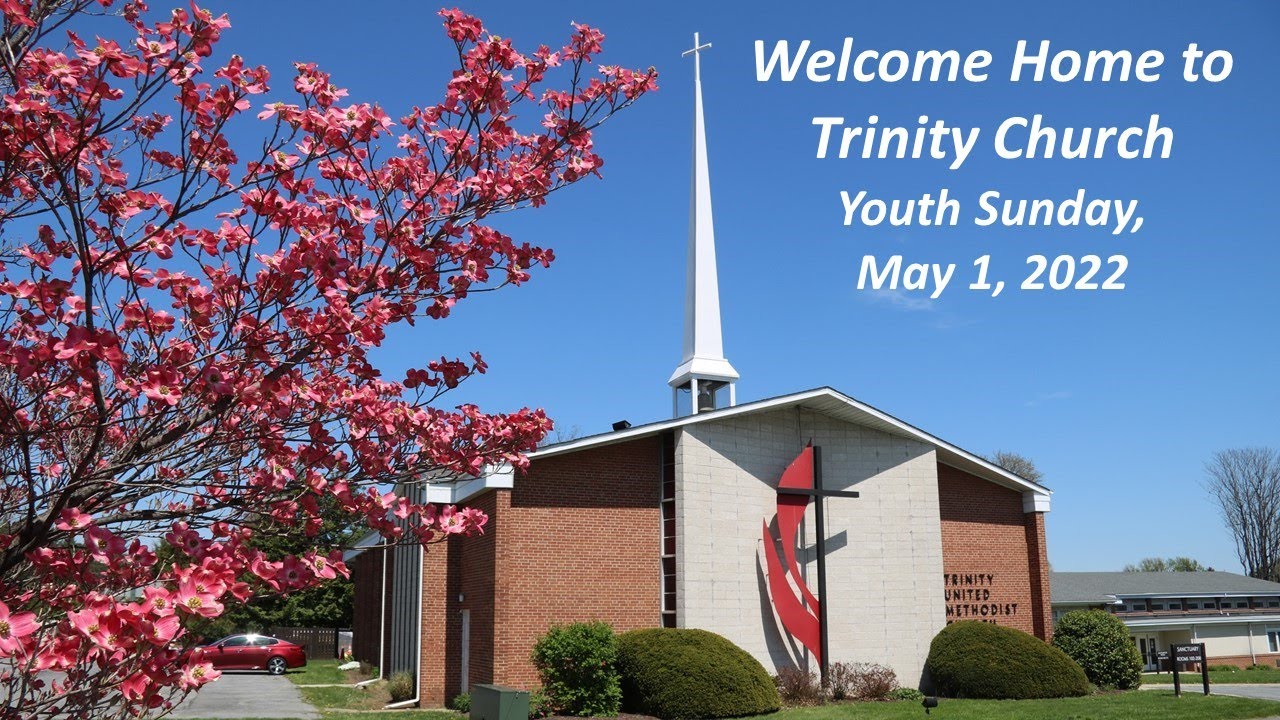 Trinity United Methodist Church - Youth Sunday Service - May 1, 2022 ...