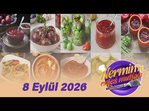 Nermin'in Enfes Mutfağı 8 Eylül 2026