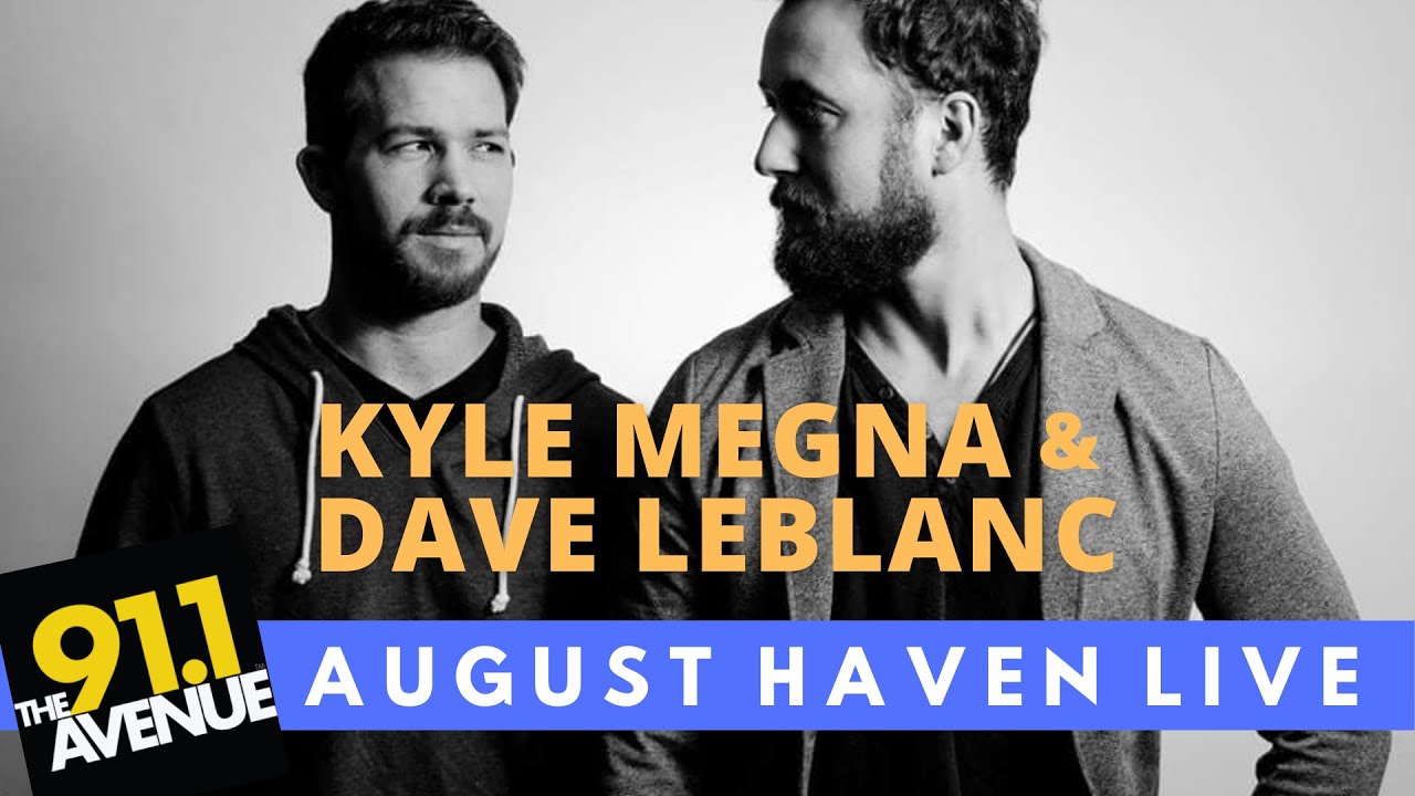 August Haven Live: Kyle Megna & Dave LeBlanc - YouTube