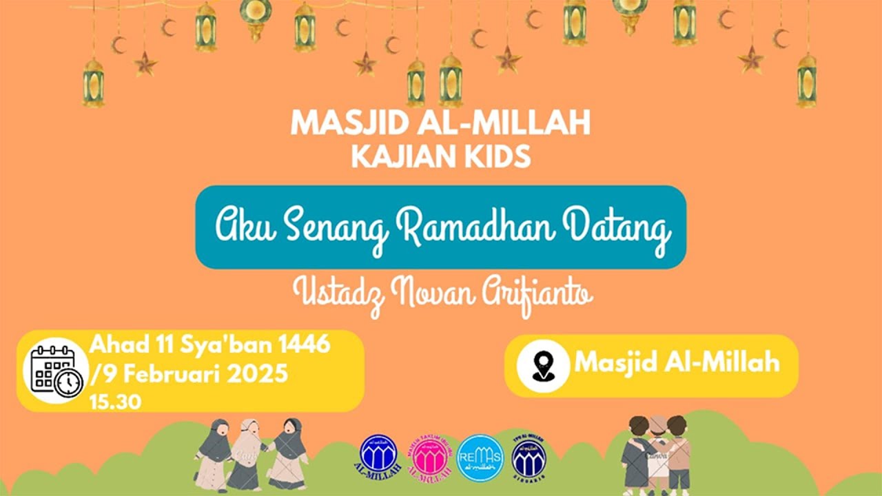 Kajian Kids Al-Millah. Tema : "Aku Senang Ramadhan Datang". Bersama ...