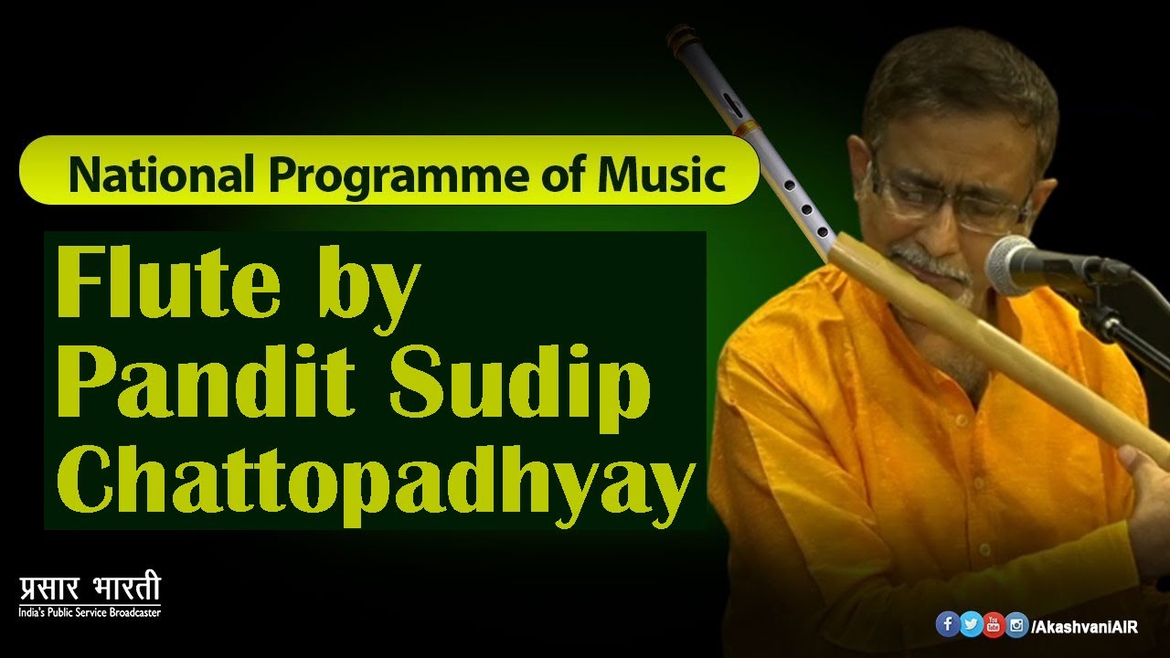 Pandit Sudip Chattopadhyay II Flute Recital II National Programme of ...