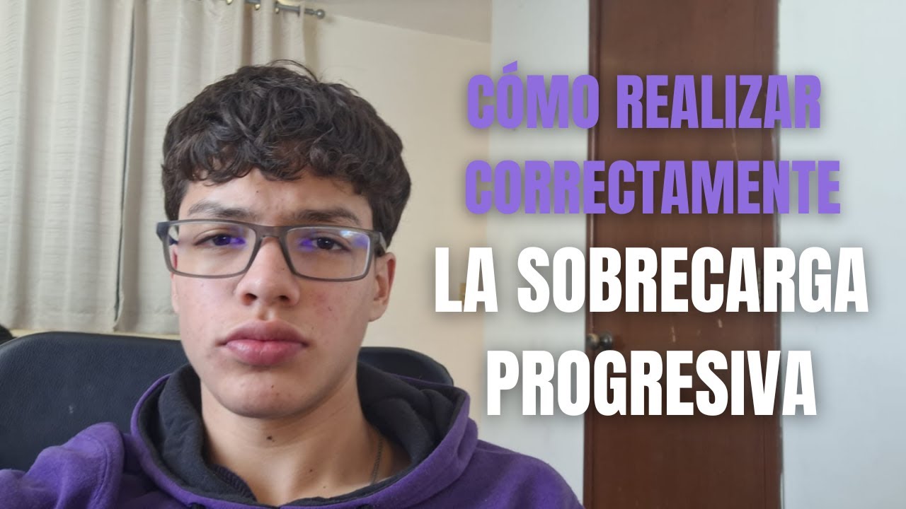 CÓMO REALIZAR LA SOBRECARGA PROGRESIVA DE MANERA CORRECTA 🥸 - YouTube