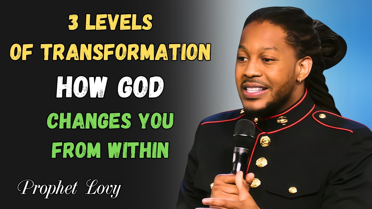 3 Levels of Transformation - How God Changes You From Within | Lovy ...