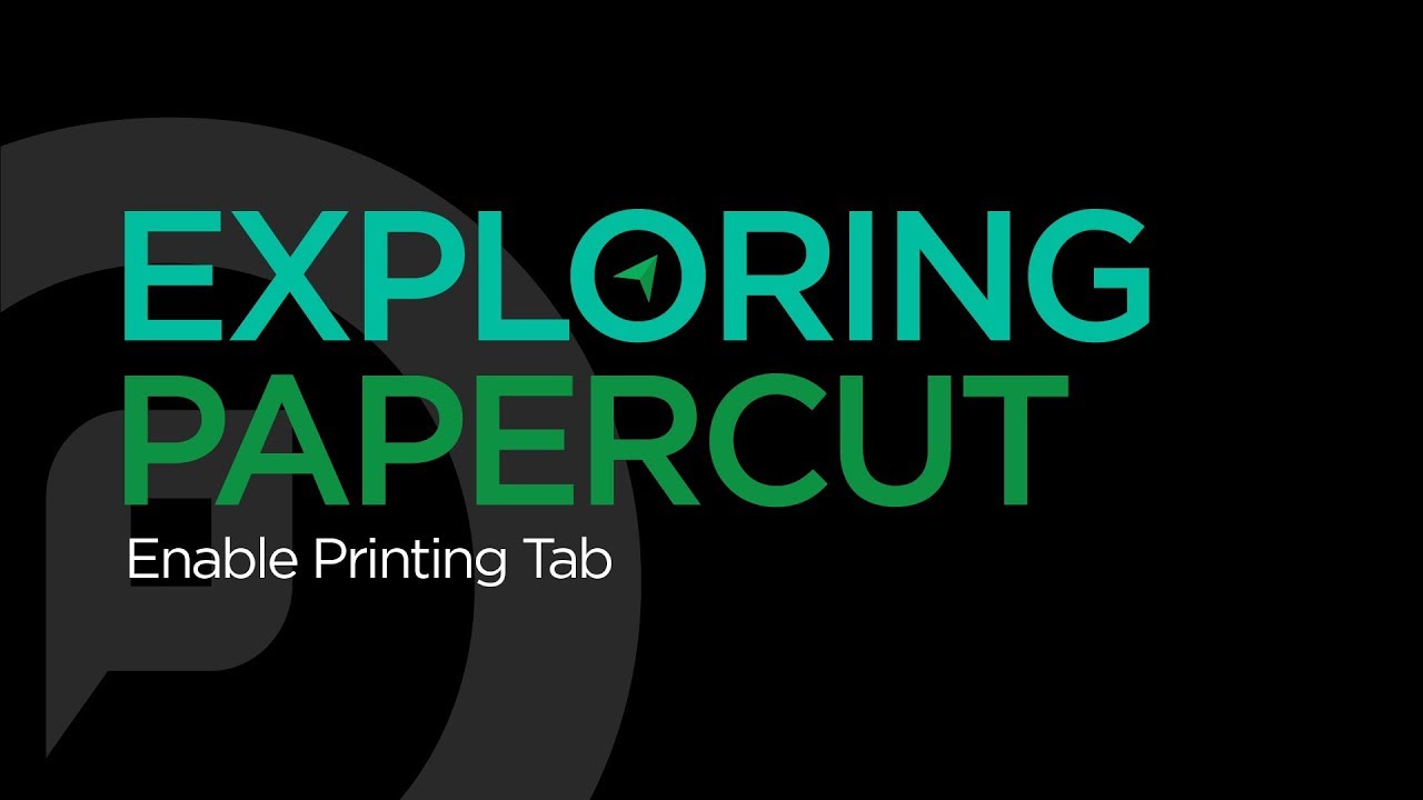 Exploring PaperCut Enable Printing Tab YouTube Exploring PaperCut Enable Printing Tab YouTube