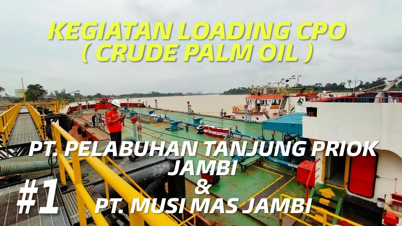 #Loading CPO (Crude Palm Oil) | PT. PELABUHAN TANJUNG PRIOK JAMBI 🔥 #1 ...