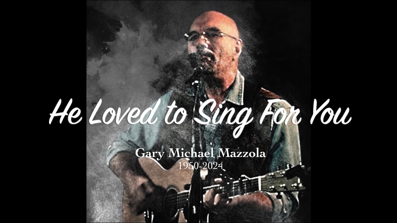 "He Loved to Sing For You" Tribute to Gary Mazzola 1950-2024 - YouTube