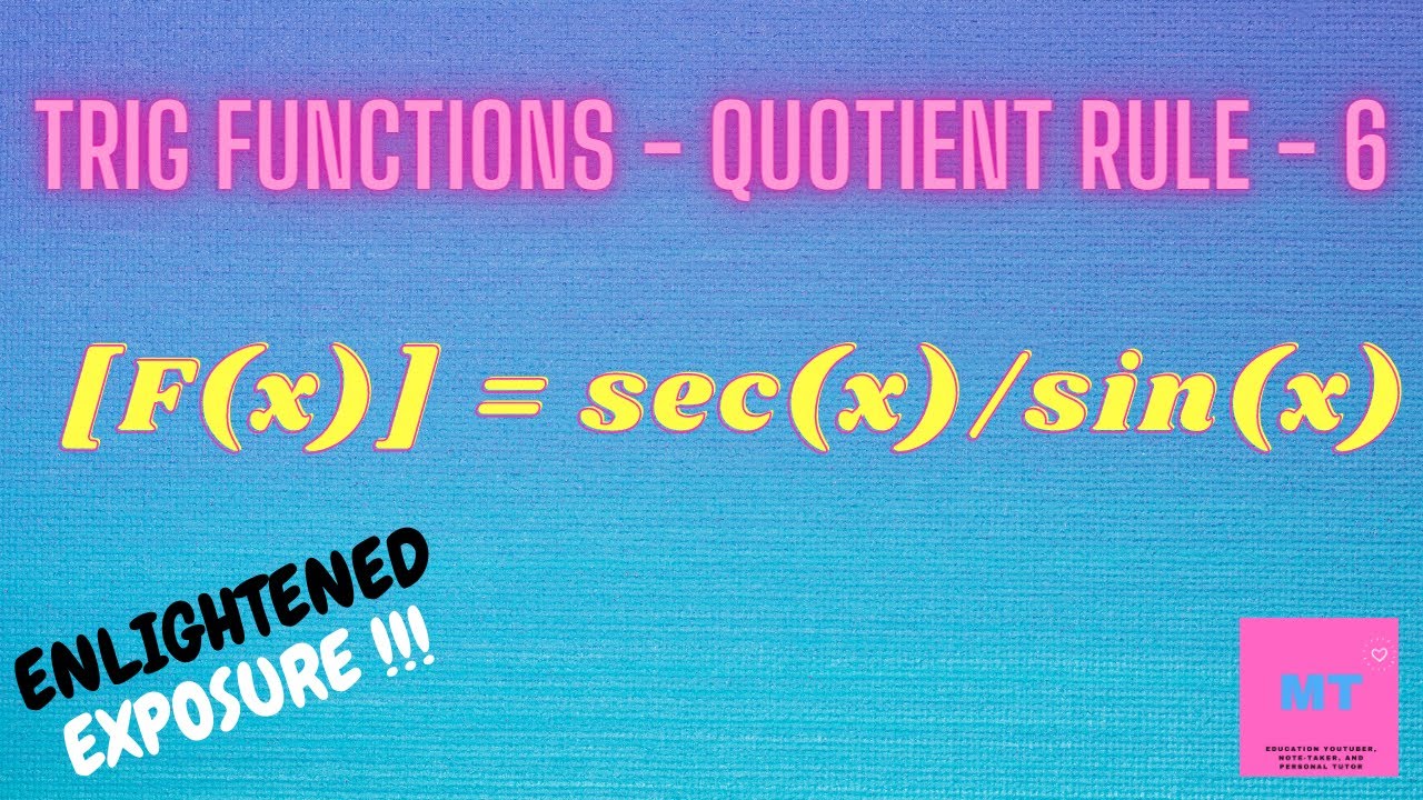 BEST GUIDE to applying QUOTIENT RULE to TRIG Functions #6 - YouTube