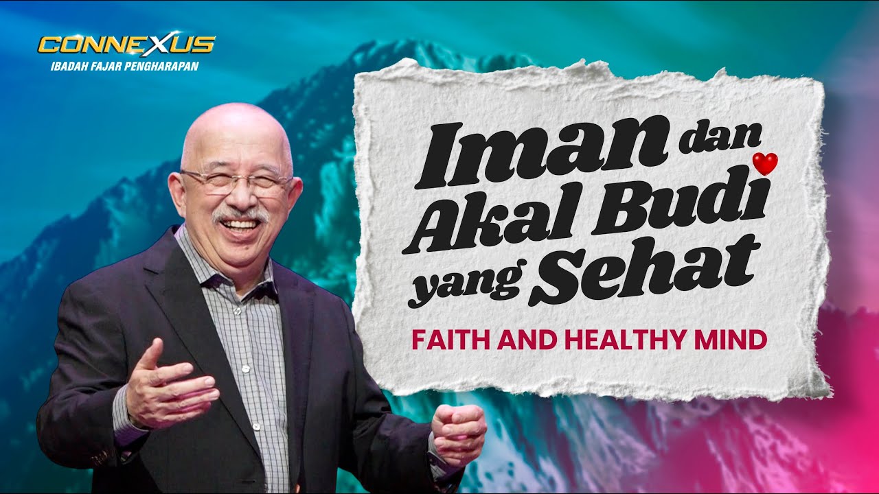 Iman dan Akal Budi yang Sehat | Ibadah Connexus | Fajar Pengharapan ...