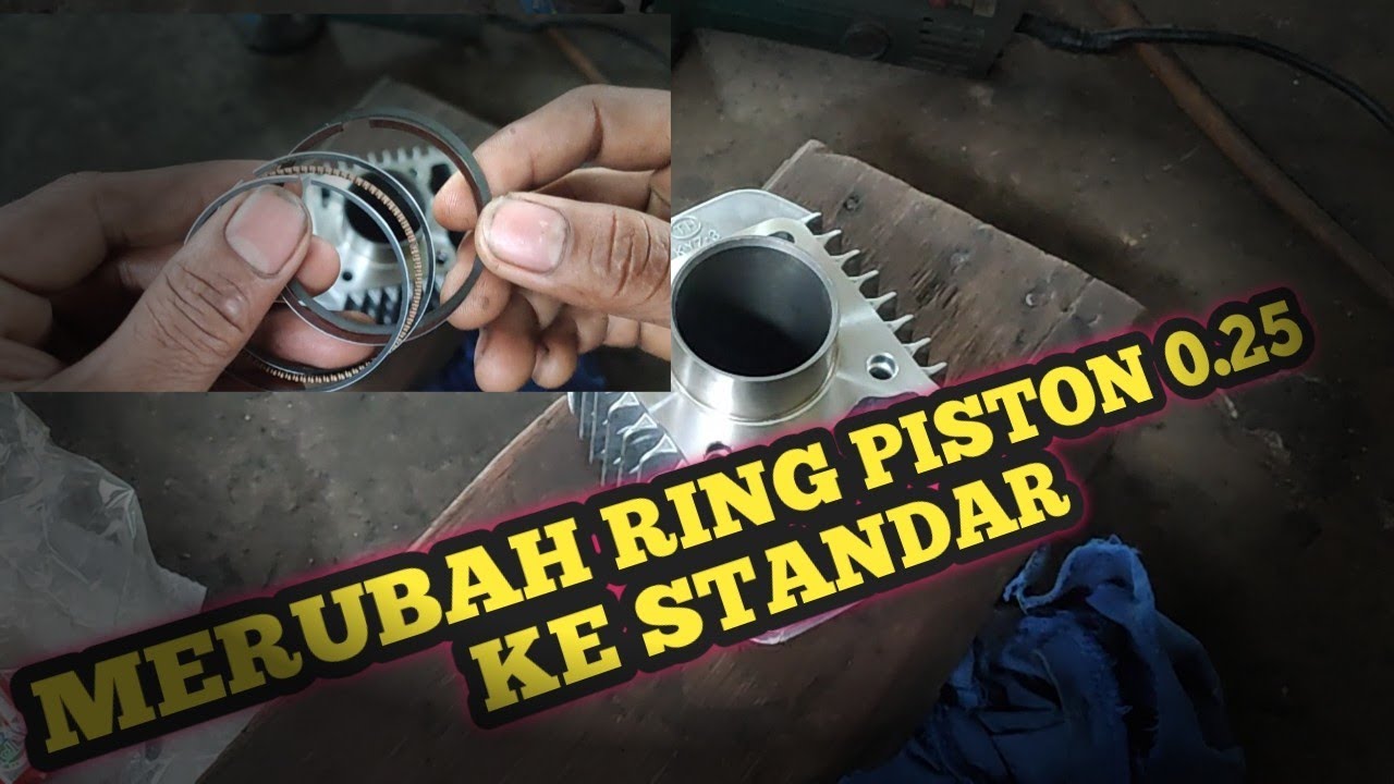 CARA MERUBAH RING PISTON SIZE 0,25 KE STANDAR - YouTube