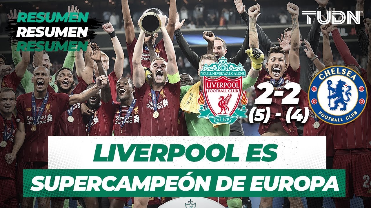 Resumen Liverpool 2 (5) - (4) 2 Chelsea | SuperCopa Europa UEFA | TUDN ...