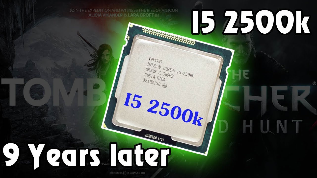 I5 2500k in 2019 story about cpu 9 years old in 9 games - YouTube