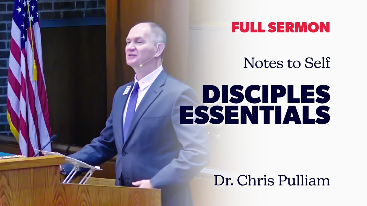 Disciples Essentials, Part 1 | Dr. Chris Pulliam | FCC Tyler - YouTube
