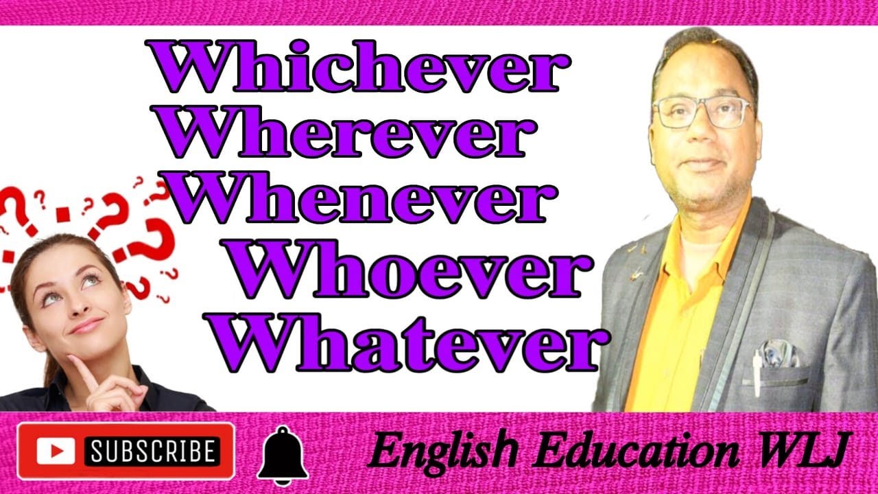 Let's learn Whoever, whatever, whichever, wherever,whenever - YouTube