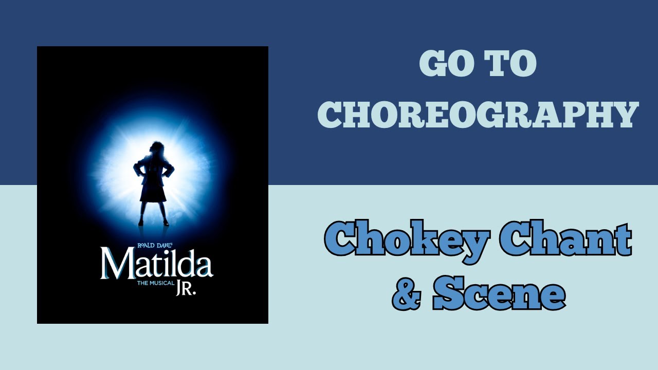 Go To Choreography - Chokey Chant and Scene - Matilda Jr - YouTube