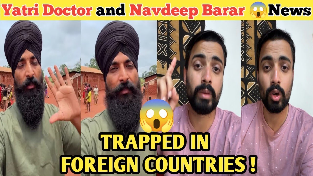 Yatri Doctor and Navdeep Barar Shocking News 😱 in Burkina Faso | Yatri ...