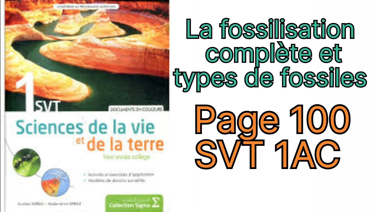 Sigma SVT 1AC La fossilisation complète et types de fossiles page 100 ...