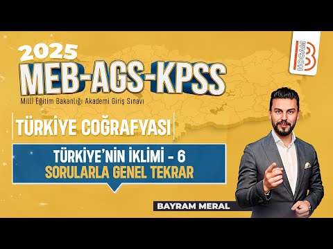 MEB - AGS - KPSS Coğrafya - Türkiye'nin İklimi 6 - Sorularla Genel Tekrar - Bayram MERAL - 2025