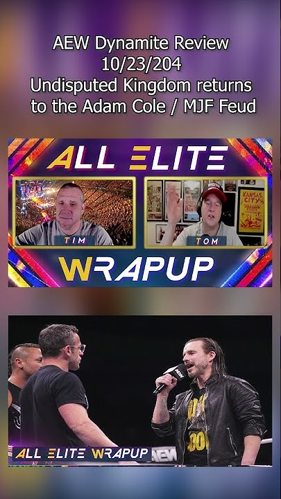 Undisputed Kingdom Returns to the Adam Cole / MJF Feud | AEW Dynamite Review | October 23, 2024 ...