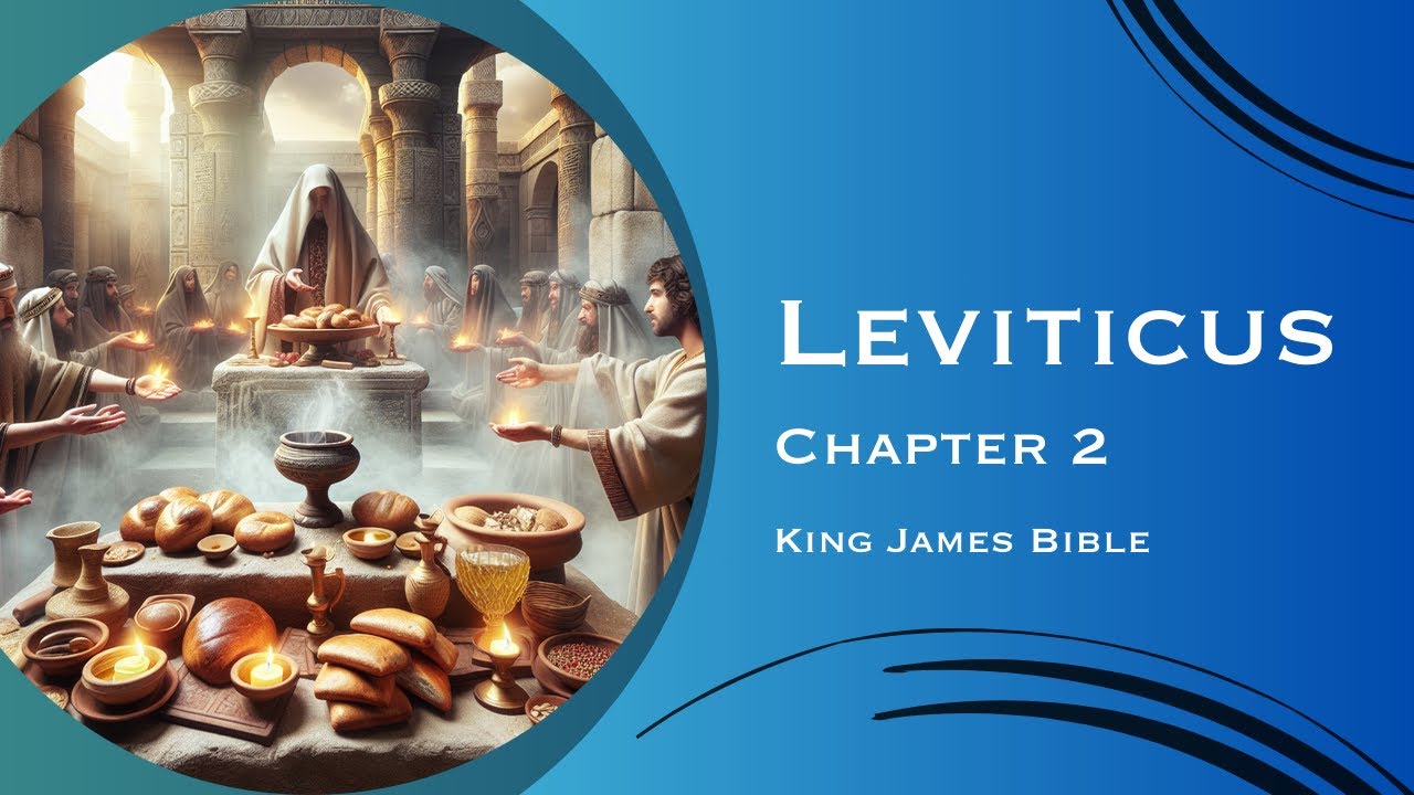 Leviticus 2: What Are the Rituals of Grain Offerings and Their ...
