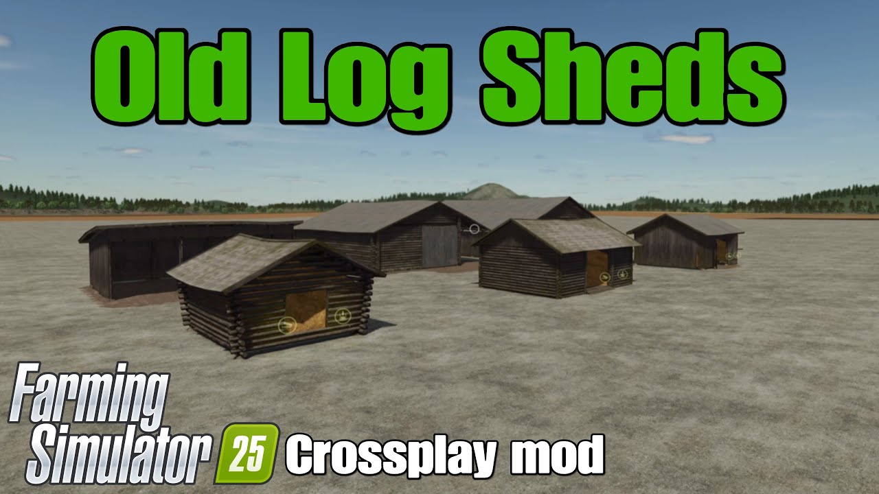 Old Log Sheds / FS25 crossplay mod - YouTube