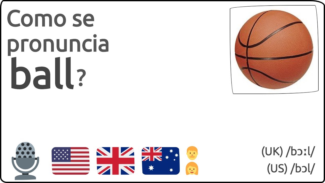 Como se pronuncia ball en ingles 🇺🇸 🇬🇧 🇦🇺 - YouTube