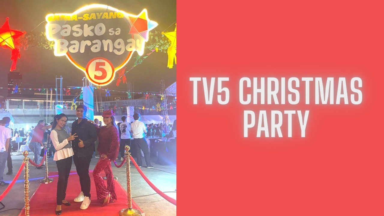 everyone's vlog: TV5 COMPANY CHRISTMAS PARTY | SAMA-SAYANG BARANGAY 5 ...