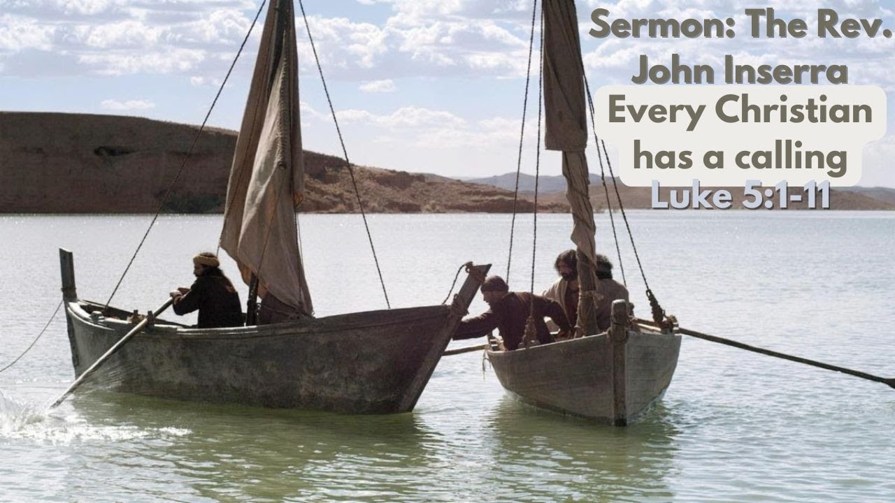 Sermon: The Rev. John Inserra (Every Christian has a calling [Luke 5:1 ...