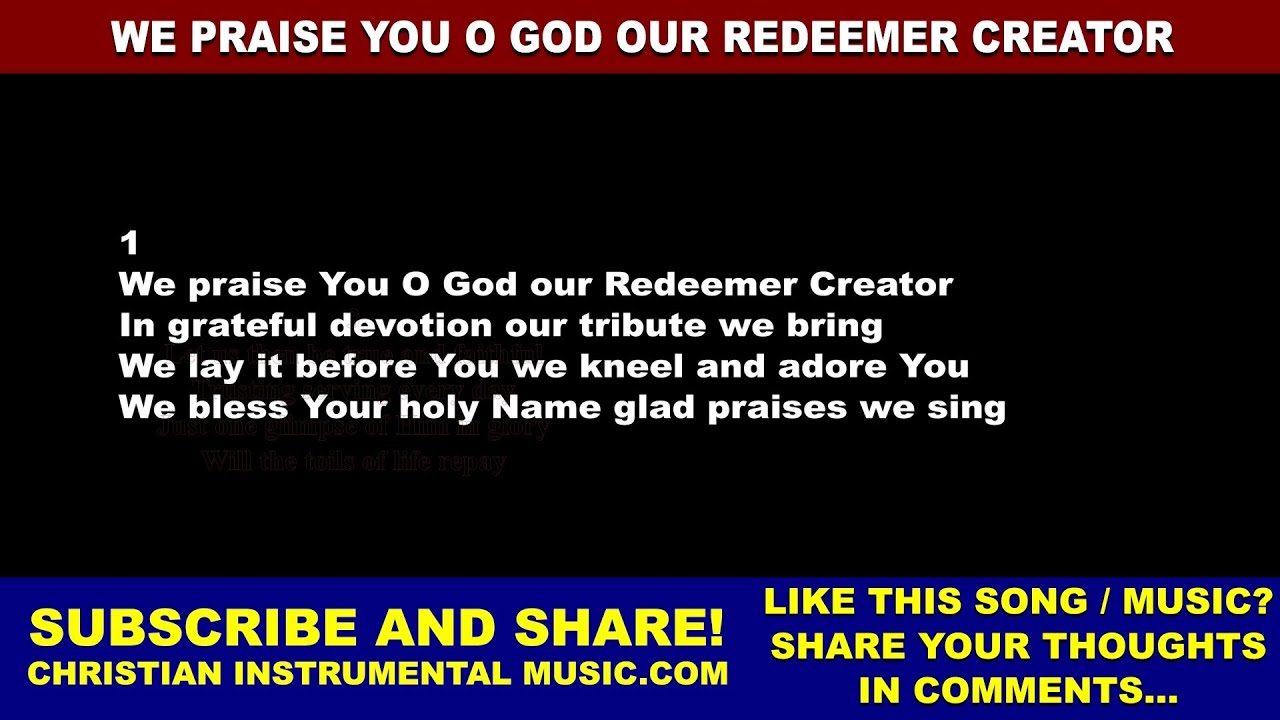 We Praise You O God Our Redeemer Creator [#WePraiseYouOGod #WePraiseYou ...