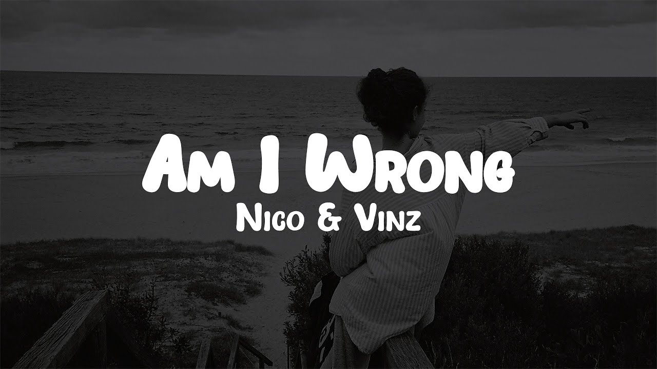 Nico & Vinz - Am I Wrong // Lyrics - YouTube