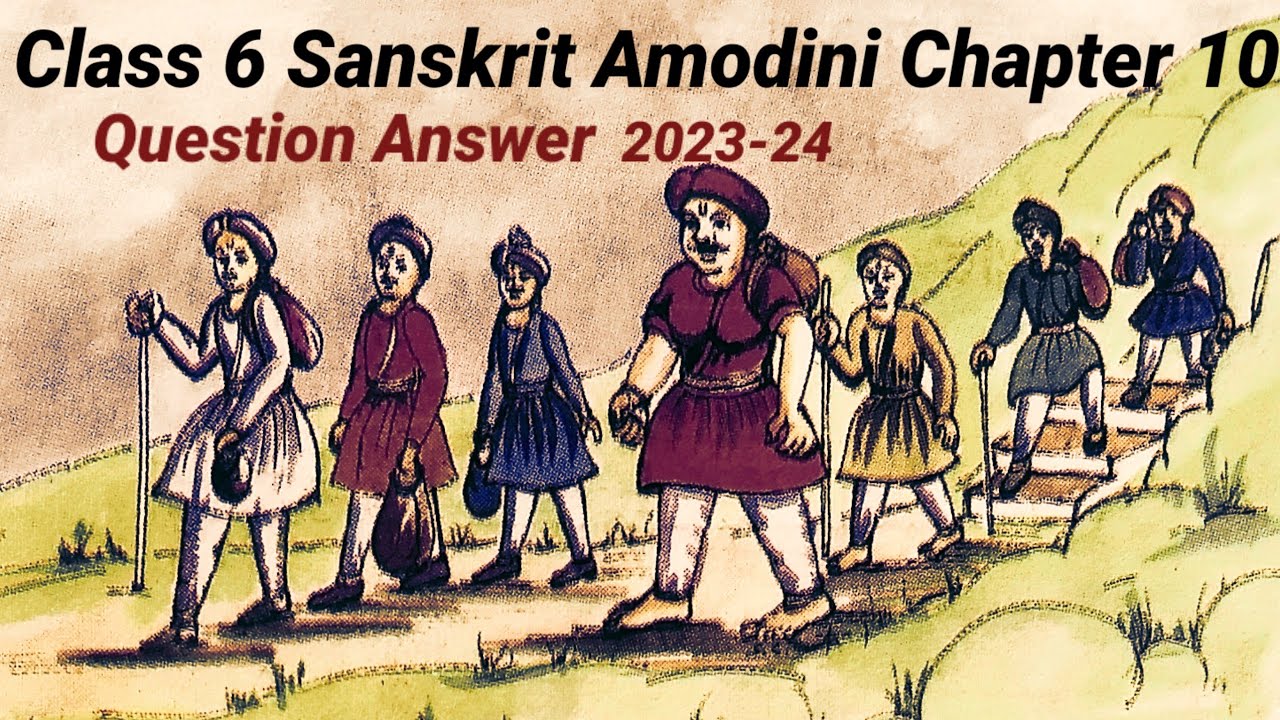 Class 6 Sanskrit Amodini Chapter 10 Question Answer Amodini Sanskrit class-6-sanskrit-amodini-chapter-10-question-answer-amodini-sanskrit