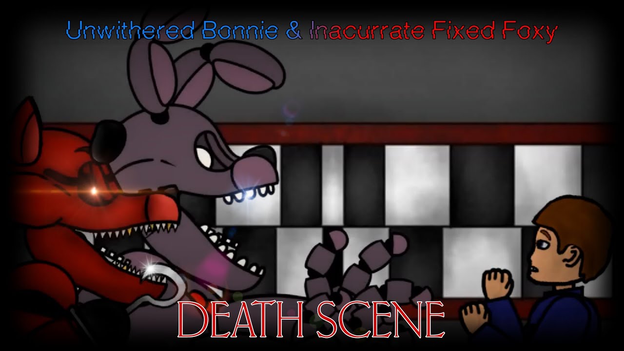 [DC2/FNAF] UNWITHERED BONNIE & INACCURATE FIXED FOXY DEATH SCENE - YouTube