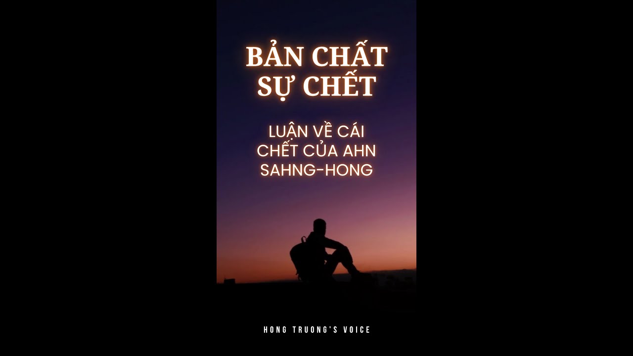 Luận về cái chết của Ahn Sahng-hong: bản chất của sự chết - YouTube