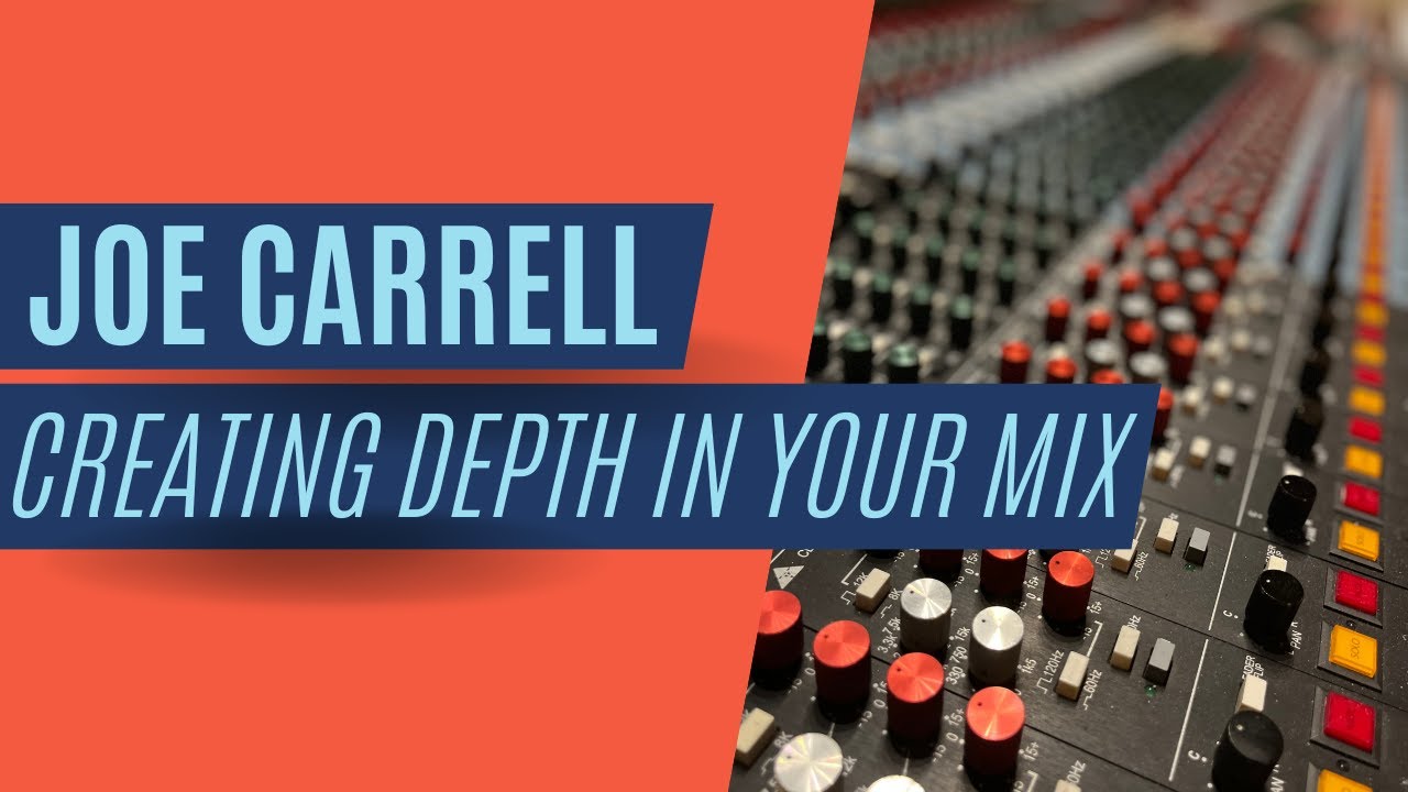 Joe Carrell // Creating Depth in Your Mix - YouTube