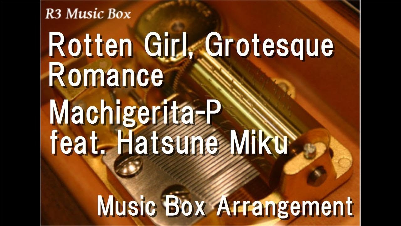 Rotten Girl, Grotesque Romance/Machigerita-P feat. Hatsune Miku [Music ...