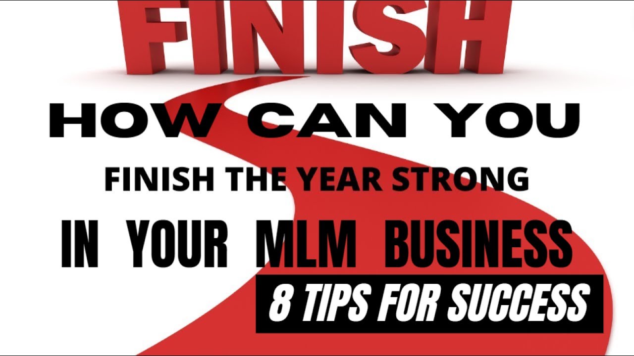 How Can You Finish the Year Strong in Your MLM Business Business? 💪🏆🗓️ ...
