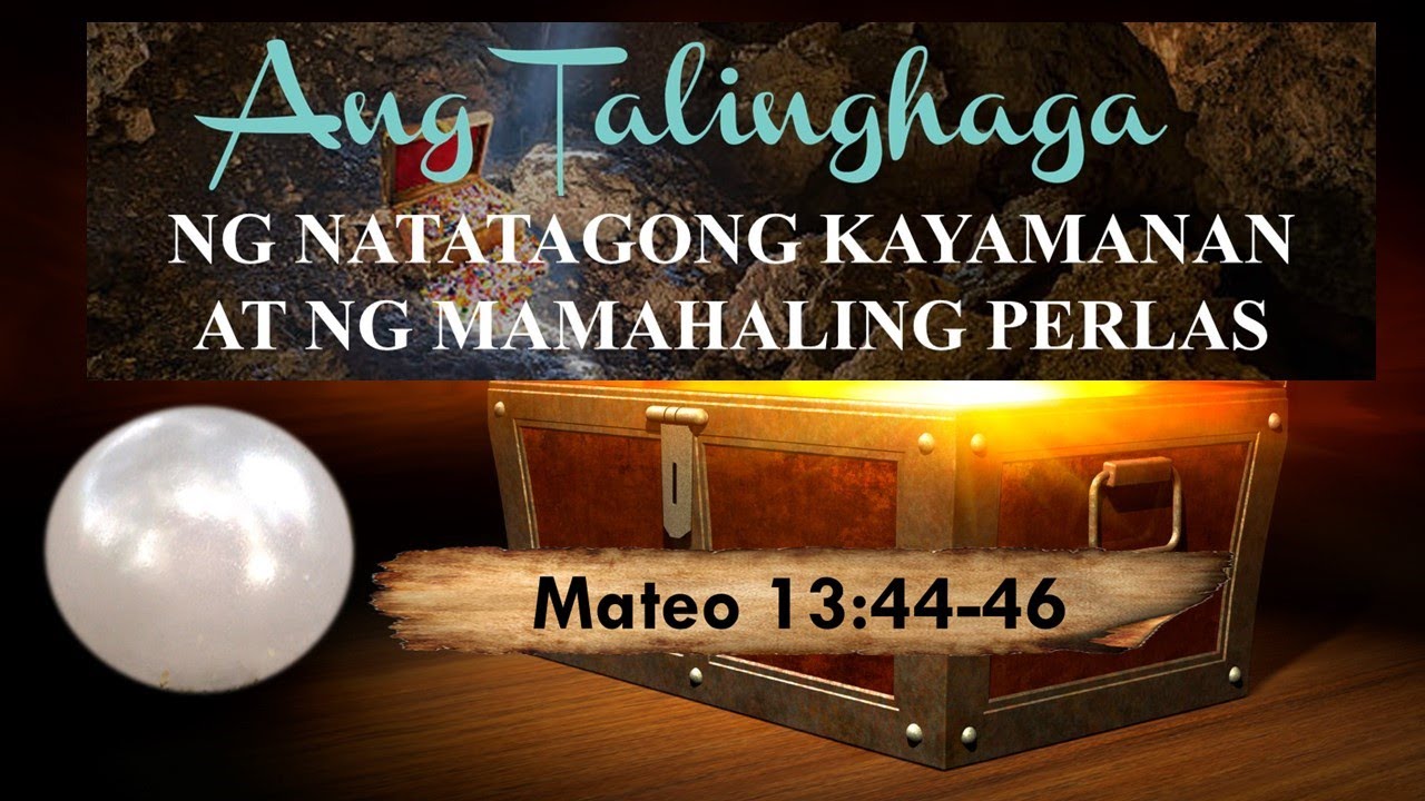 Ang Talinghaga ng Nakatagong Kayamanan at Mamahaling Perlas - Matthew ...